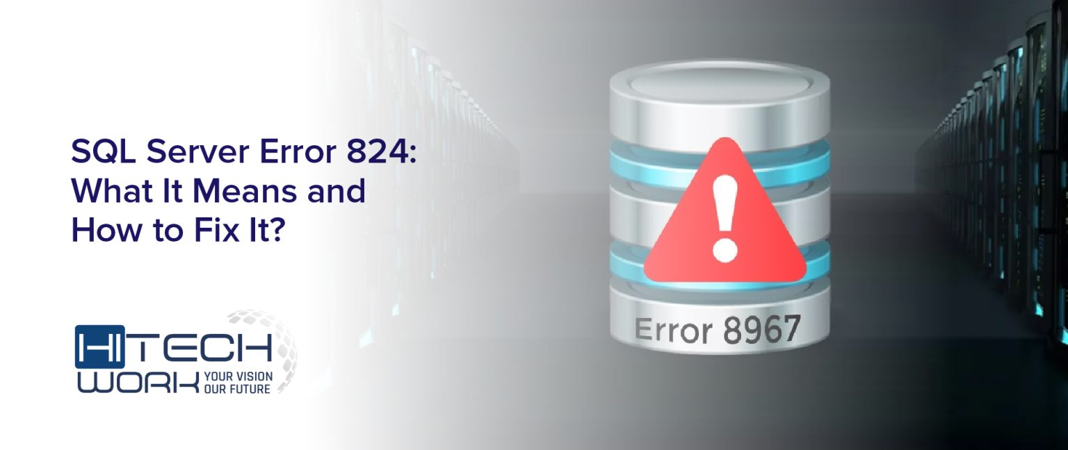 SQL Server Error 824: What It Means and How to Fix It?